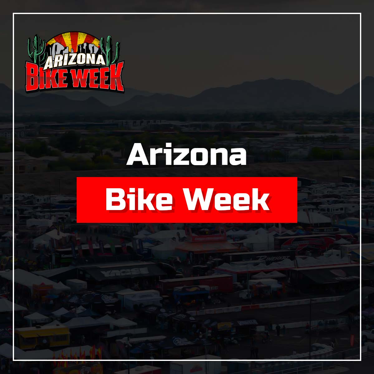 Arizona Bike Week®, Motorcycle Rally and Events