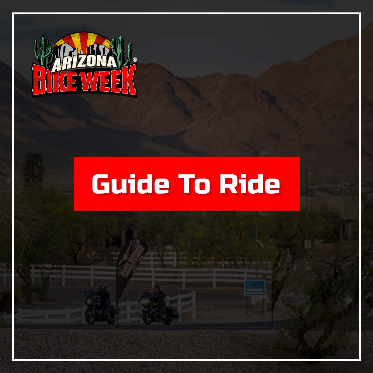 Read Arizona Bike Week®’s Guide to Ride