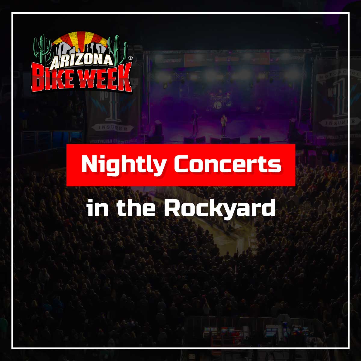 Nightly Concerts In The RockYard At Arizona Bike Week® 2026
