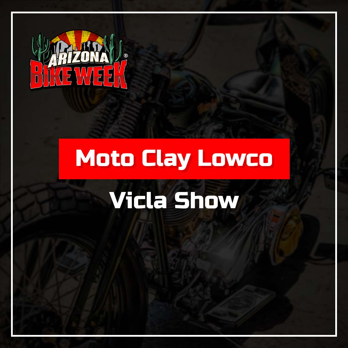 Moto Clay Lowco Vicla Show At Arizona Bike Week® 2026